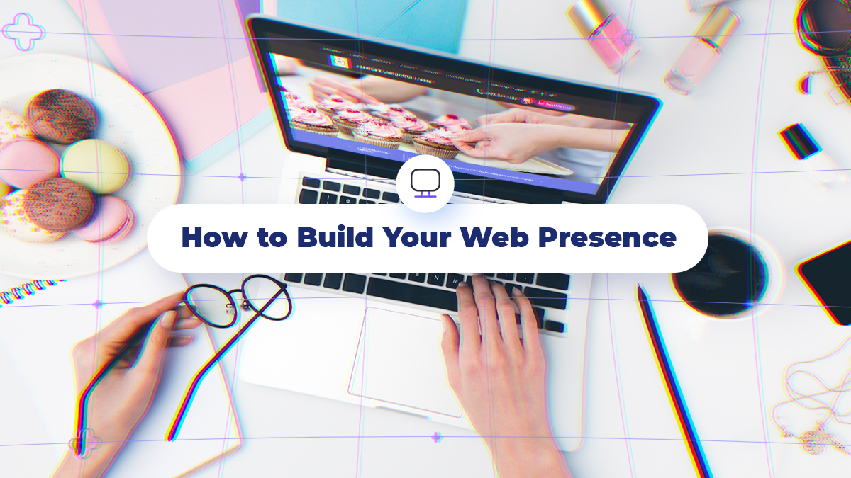 How to Build Your Web Presence - UENI Blog