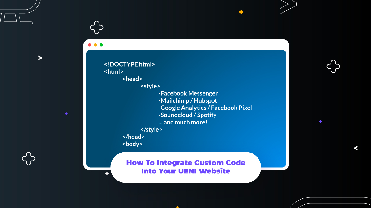 How To Integrate Custom Code Into Your UENI Website - UENI Blog