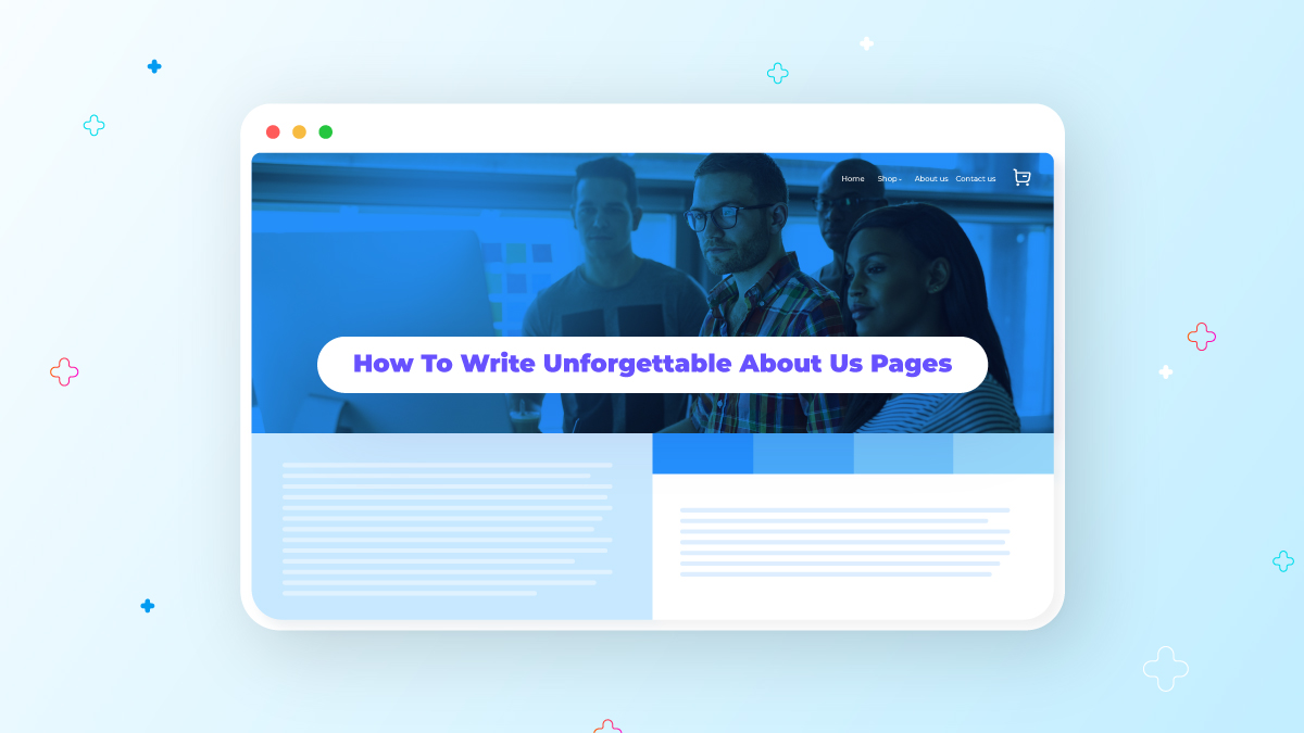How To Write an Unforgettable About Us Section: these about us page ...